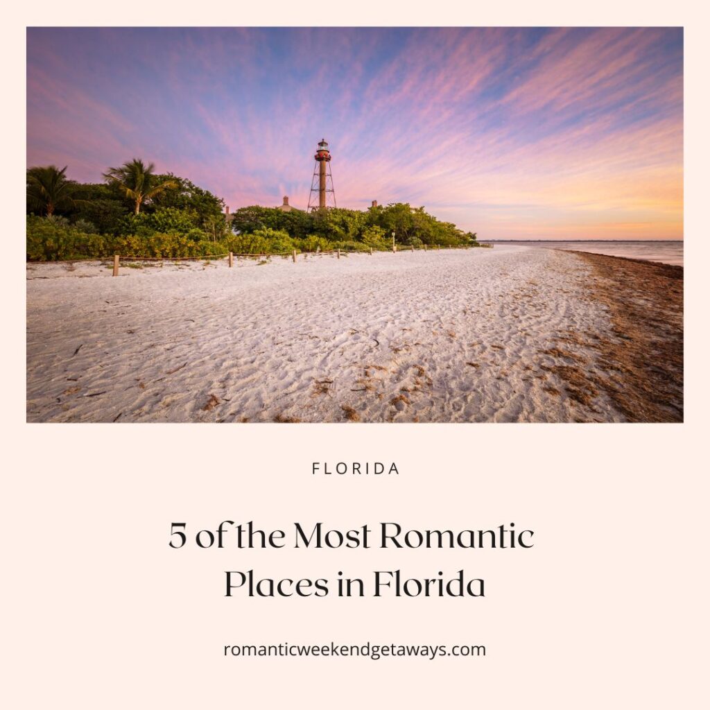 5 of the Most Romantic Places in Florida - Romantic Weekend Getaways