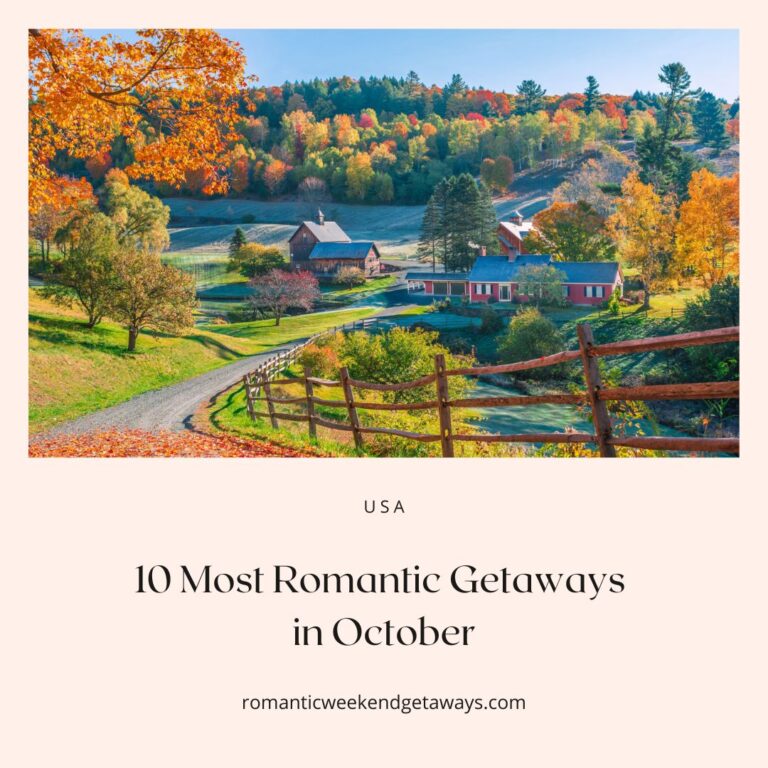 10 Romantic Getaways In October » Romantic Weekend Getaways